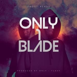 Only 1 Blade by Ghost Blade (Album): Reviews, Ratings, Credits, Song ...