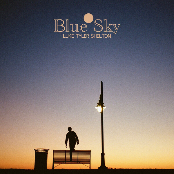 Blue Sky by Luke Tyler Shelton (EP): Reviews, Ratings, Credits, Song ...