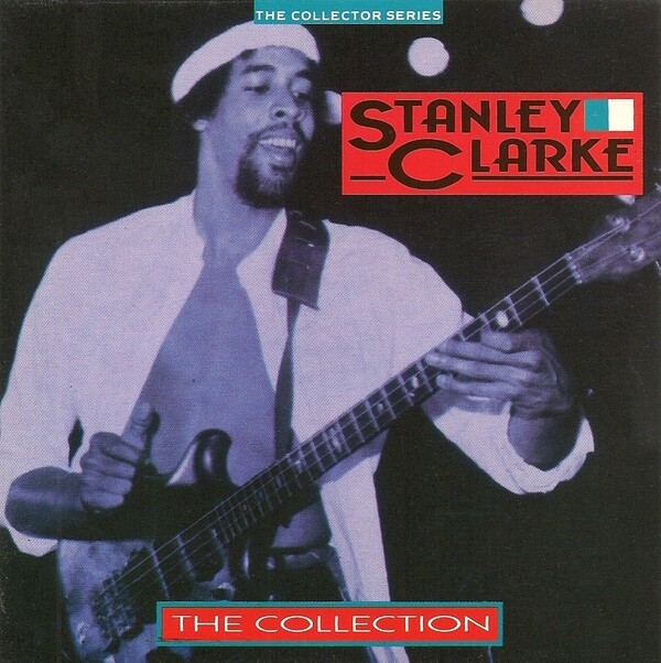 The Collection by Stanley Clarke (Compilation, Jazz Fusion): Reviews ...