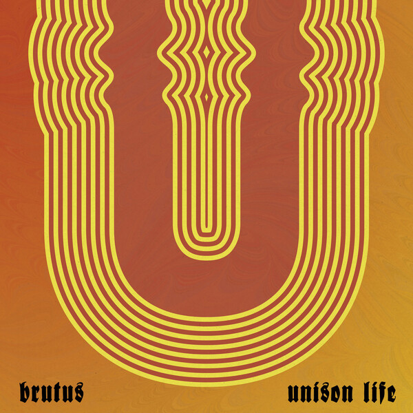 Unison Life [transparent orange vinyl] by Brutus (Album; Hassle ...