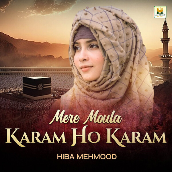 Mere Moula Karam Ho Karam by Hiba Mehmood (Album, Nasheed): Reviews ...
