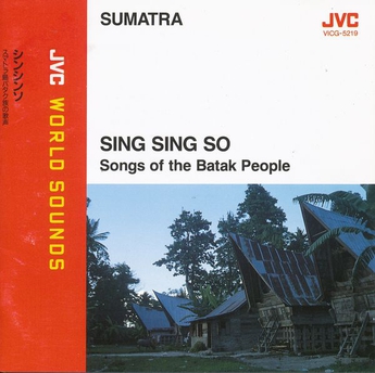 Sumatra: Sing Sing So (Songs of the Batak People) by Various Artists ...