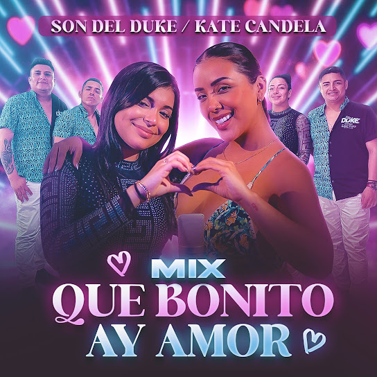 Mix que bonito / Ay amor by Son del Duke & Kate Candela (Single ...