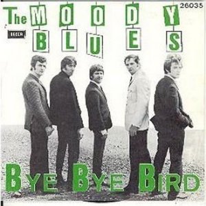 Bye Bye Bird / And My Baby's Gone by The Moody Blues (Single; Decca ...