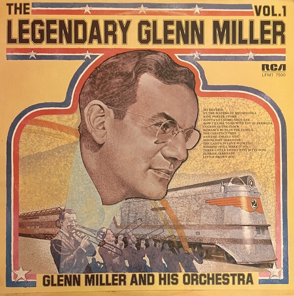 The Legendary Glenn Miller Vol. 1 by Glenn Miller (Compilation; RCA ...