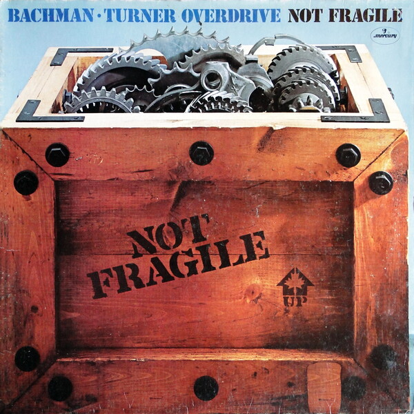 Not Fragile by Bachman-Turner Overdrive (Album; Mercury; 6338 516 ...