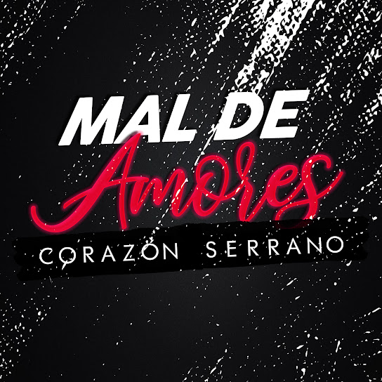 Mal de amores by Corazón Serrano (Single, Cumbia norteña peruana): Reviews, Ratings, Credits ...