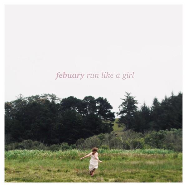 Run Like a Girl by Febuary (EP, Screamo): Reviews, Ratings, Credits ...