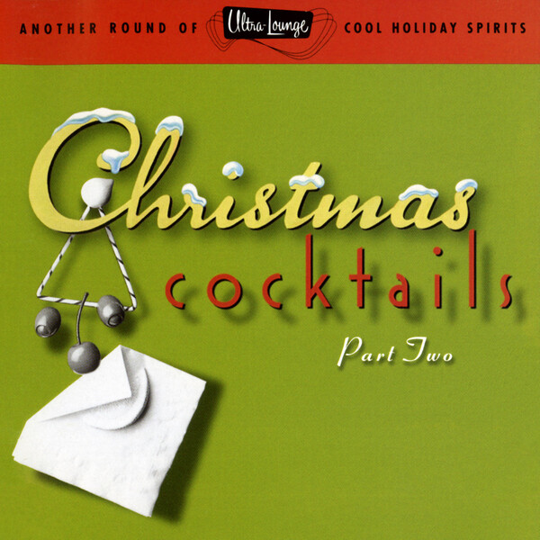 Ultra-Lounge: Christmas Cocktails 2 by Various Artists (Compilation ...