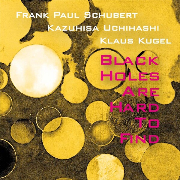 Black Holes Are Hard to Find by Frank Paul Schubert, Kazuhisa Uchihashi ...