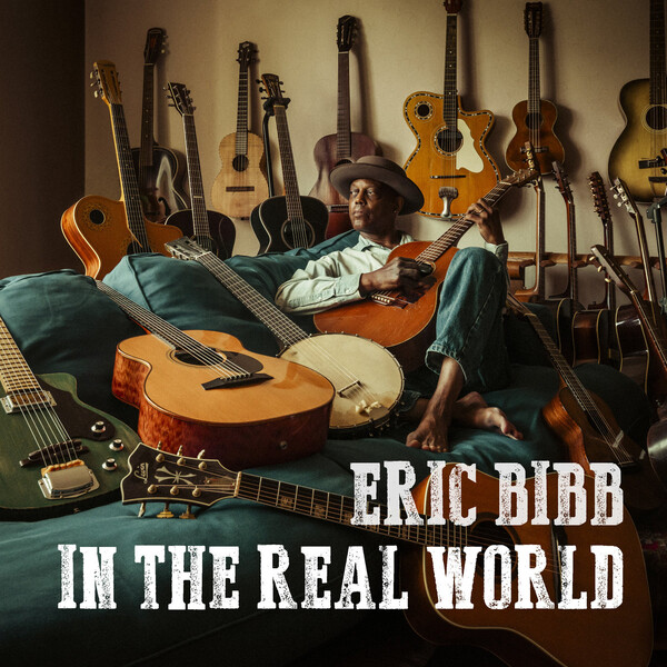 In the Real World by Eric Bibb (Album; Stony Plain): Reviews, Ratings, Credits, Song list - Rate ...