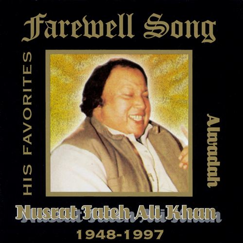 Farewell Song: Alwadah by Nusrat Fateh Ali Khan (Album, Qawwali): Reviews, Ratings, Credits ...
