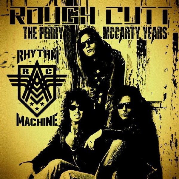 Rhythm Machine (The Perry McCarty Years) by Rough Cutt (Album): Reviews ...