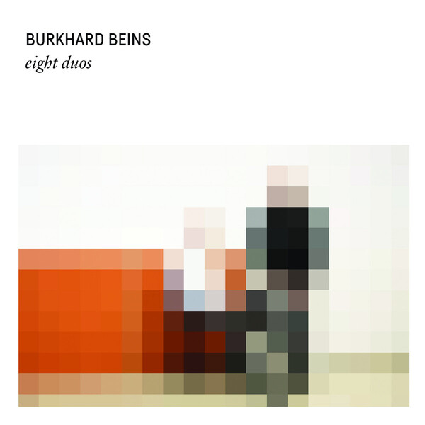 Eight Duos by Burkhard Beins with Dörner, Elieh, Ermke, Neumann, Renkel ...