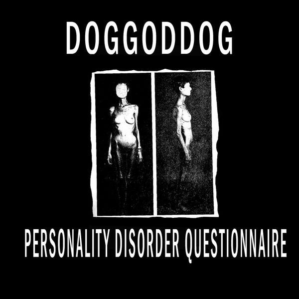 Personality Disorder Questionnaire by doggoddog (Album): Reviews ... Personality Disorder Questionnaire by doggoddog (Album): Reviews ...