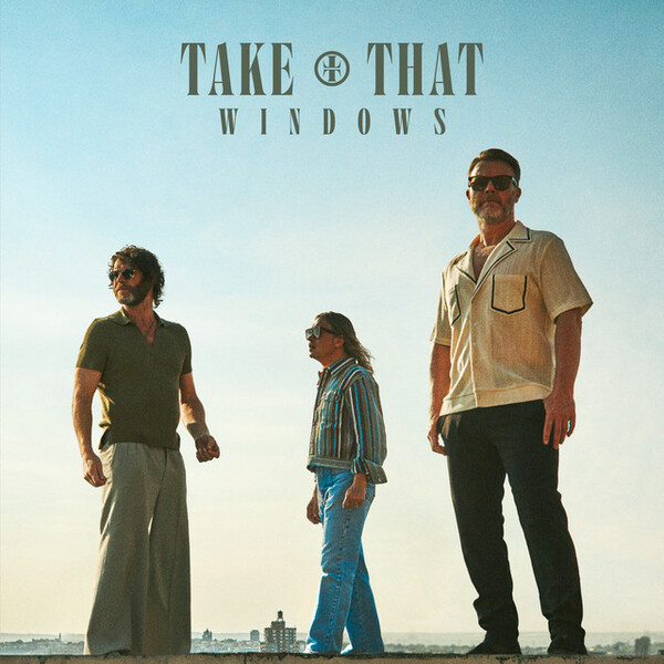 Windows by Take That (Single, Soft Rock): Reviews, Ratings, Credits ...