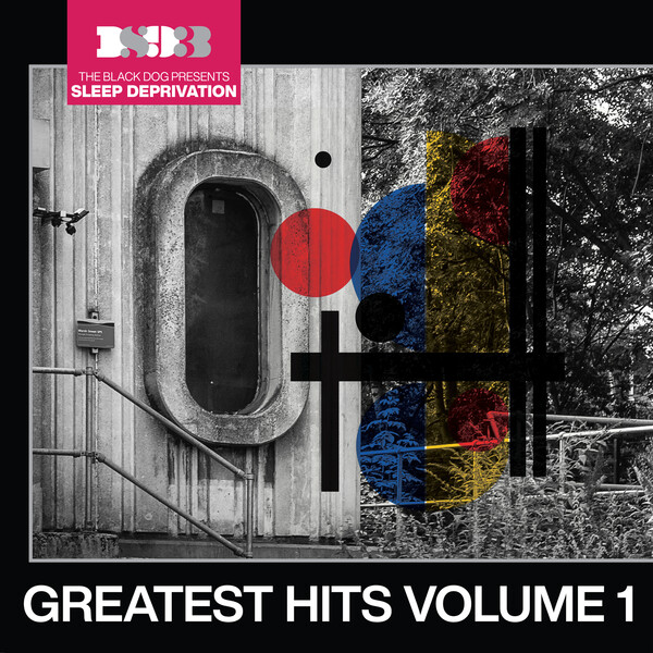 Sleep Deprivation: Greatest Hits Vol. 1 by The Black Dog (EP, Ambient ...