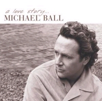 A Love Story by Michael Ball (Album, Standards): Reviews, Ratings ...