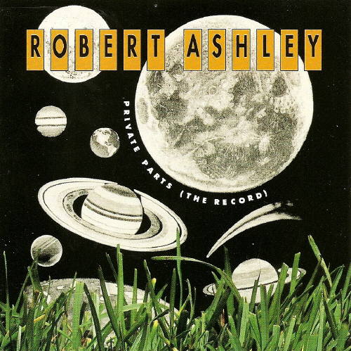 Private Parts (The Record) by Robert Ashley / "Blue" Gene Tyranny (Album; Lovely; LCD 1001 ...