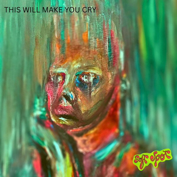 This Will Make You Cry by Soft Spot (Album): Reviews, Ratings, Credits ...