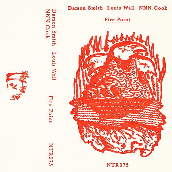Fire Point by Damon Smith, Louis Wall & NNN Cook (Album, Avant-Garde ...