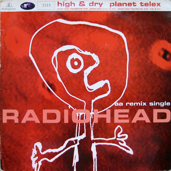 Planet Telex / High & Dry by Radiohead (Single; Parlophone; 12R6405): Reviews, Ratings, Credits ...