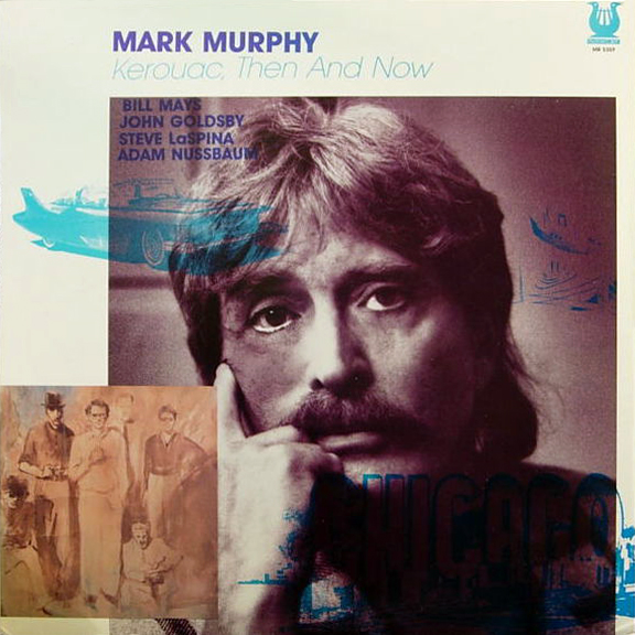 Kerouac - Then and Now by Mark Murphy (Album, Vocal Jazz): Reviews ...