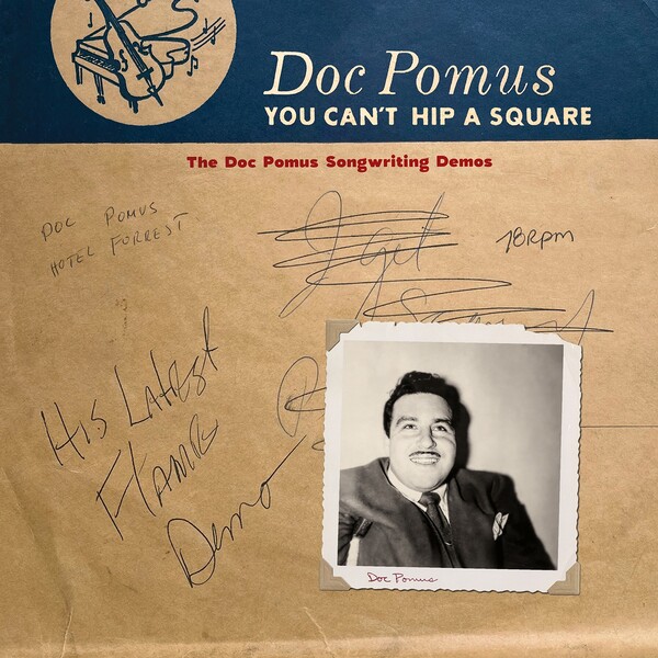 You Can't Hip a Square: The Doc Pomus Songwriting Demos by Doc Pomus ...