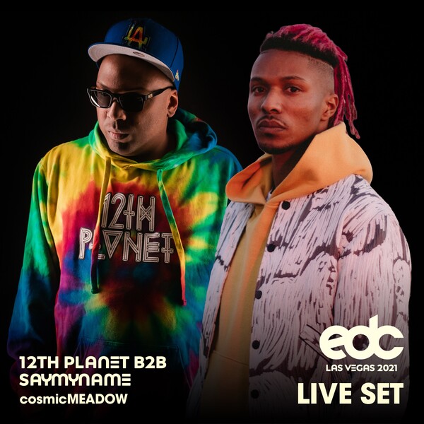 12th Planet b2b SAYMYNAME at EDC Las Vegas 2021: Cosmic Meadow Stage by 12th Planet b2b ...