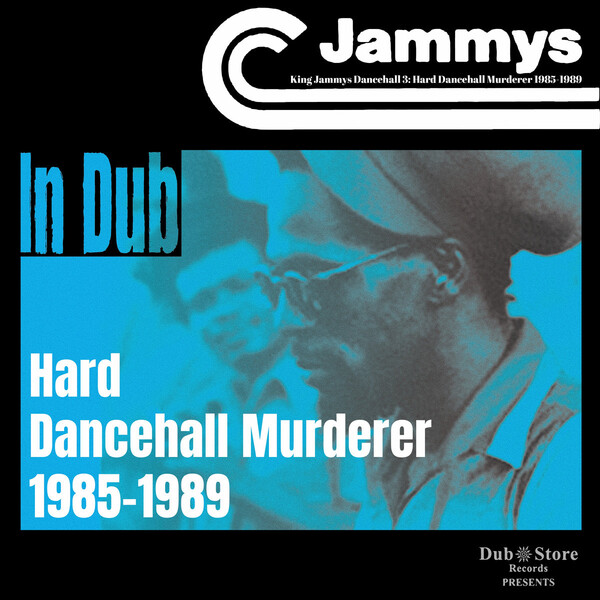 King Jammys Dancehall 3: Hard Dancehall Murderer in Dub 1985-89 by King ...