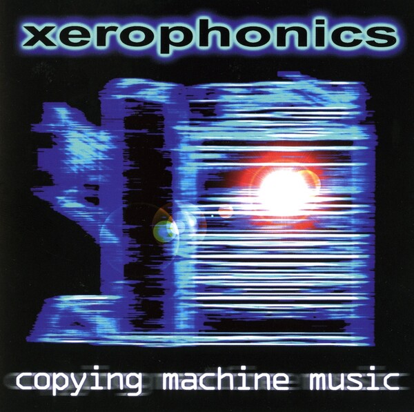 Copying Machine Music by Xerophonics (Album; Seeland; Seeland 524 CD ...