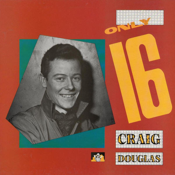 Only 16 by Craig Douglas (Compilation): Reviews, Ratings, Credits, Song ...