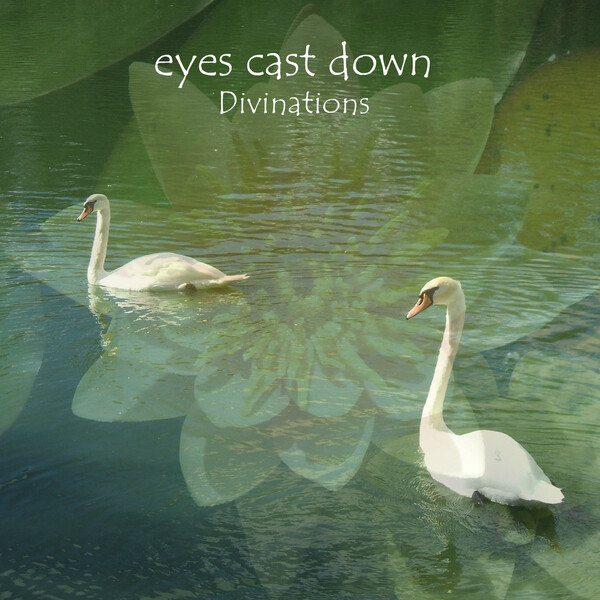 Divinations by Eyes Cast Down (Album): Reviews, Ratings, Credits, Song ...