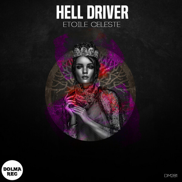 Etoile Céleste by Hell Driver (EP, Peak Time Techno): Reviews, Ratings, Credits, Song list ...