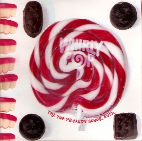 Whirly Pop: The Top 25 Candy Songs, Ever by Various Artists (Bootleg ...