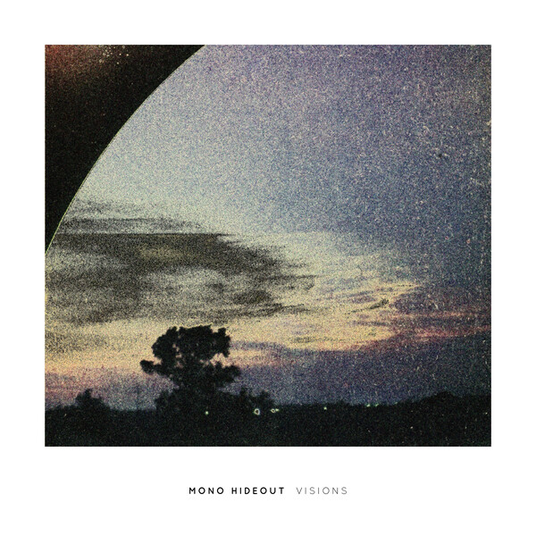 Visions by Mono Hideout (Album): Reviews, Ratings, Credits, Song list ...