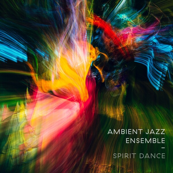 Spirit Dance by Ambient Jazz Ensemble (EP): Reviews, Ratings, Credits ...