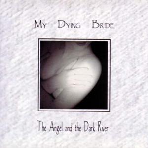 The Angel and the Dark River by My Dying Bride (Album; Peaceville ...