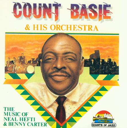 Count Basie & His Orchestra: The Music of Neil Hefti & Benny Carter by Count Basie and His ...