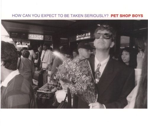 How Can You Expect to Be Taken Seriously? / What Have I Done to Deserve This? by Pet Shop Boys ...