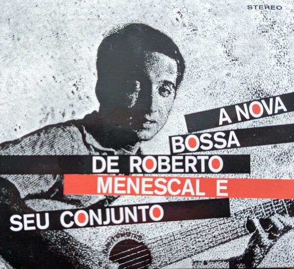 A Nova Bossa Nova De Roberto Menescal E Seu Conjunto / Bossa Nova by ...