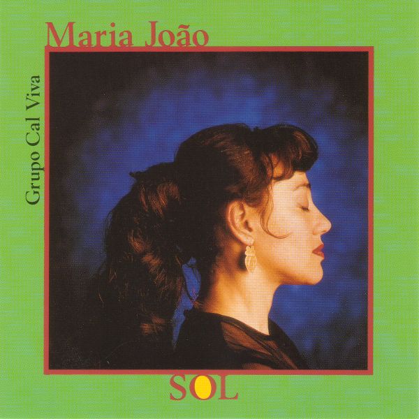Sol by Maria João & Grupo Cal Viva (Album, Vocal Jazz): Reviews ...