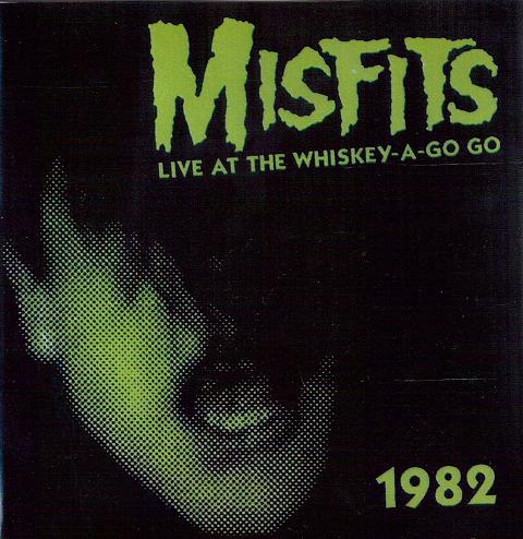 Live at the Whiskey-A-Go-Go by Misfits (Bootleg): Reviews, Ratings ...
