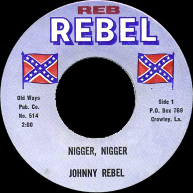 Nigger, Nigger / Move Them Niggers North by Johnny Rebel (Single ...