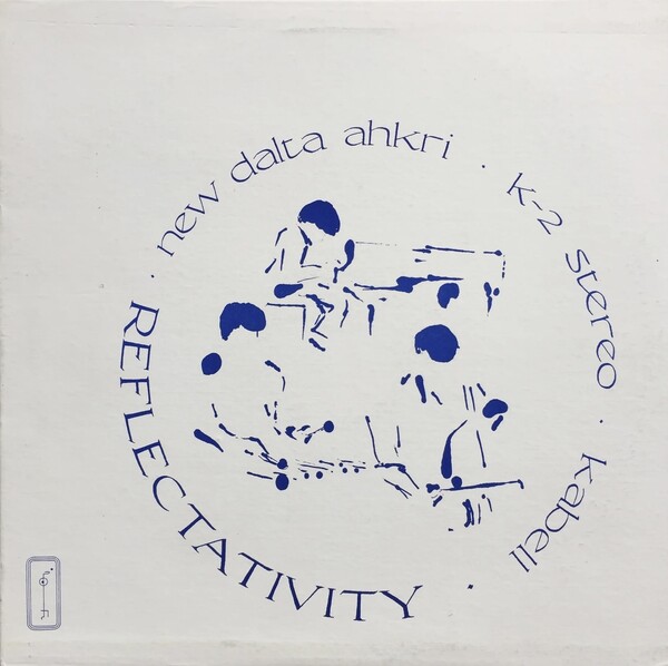 Reflectativity by New Dalta Ahkri (Album, Avant-Garde Jazz): Reviews ...