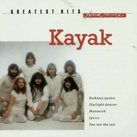 Greatest Hits and More by Kayak (Compilation, Progressive Rock ...