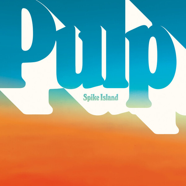 Spike Island by Pulp (Single, Alternative Dance): Reviews, Ratings ...