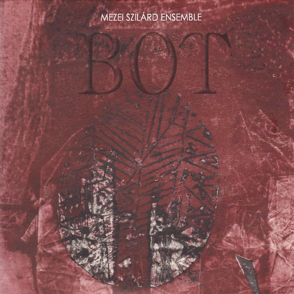 BOT by Szilárd Mezei Ensemble (Album, Experimental Big Band): Reviews ...