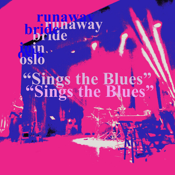 sings the blues by runaway bride in oslo (Album): Reviews, Ratings ...