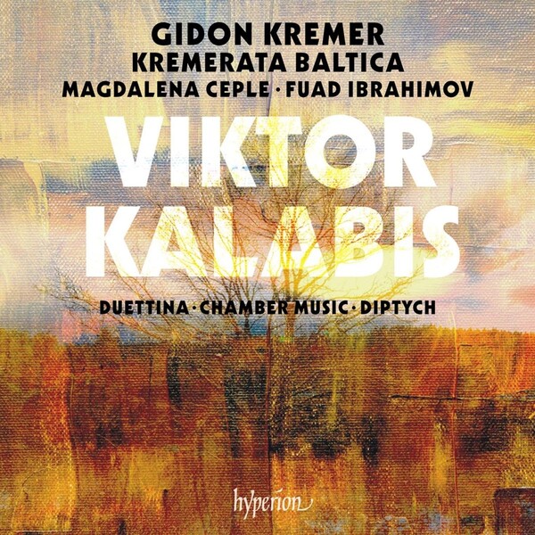 Duettina; Chamber Music; Dyptich by Kremerata Baltica / Fuad Ibrahimov / Gidon Kremer ...